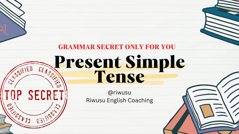 GRAMMAR SECRET ONLY FOR YOU: PRESENT SIMPLE TENSE | Clicky