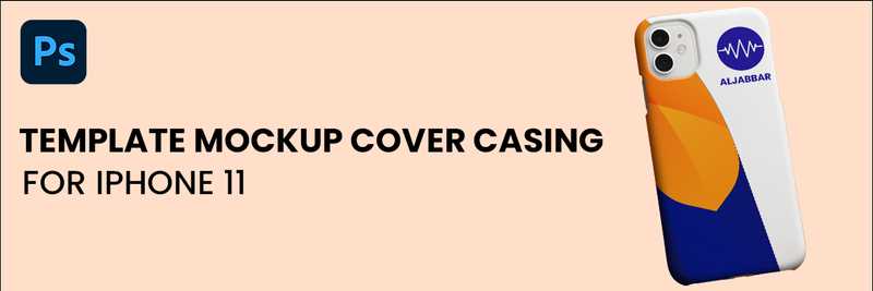 Template Mockup Cover Casing iPhone 11 for Adobe Photoshop | Clicky