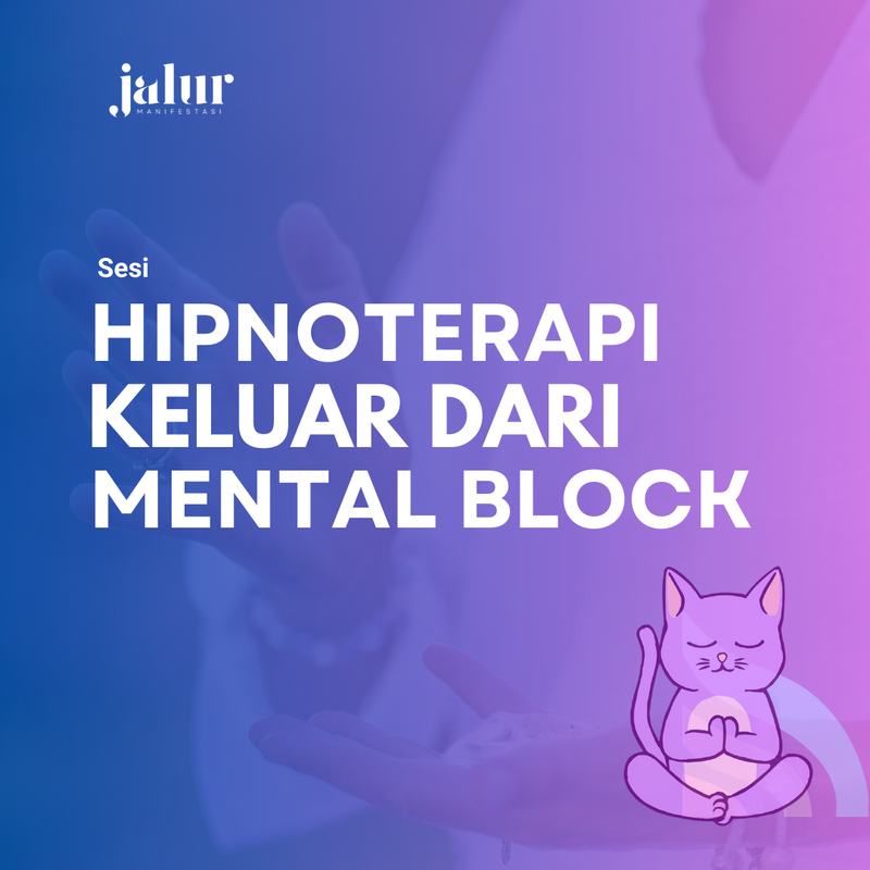 Sesi Hipnoterapi [Keluar Dari Mental Block & Lebih Selaras untuk ...