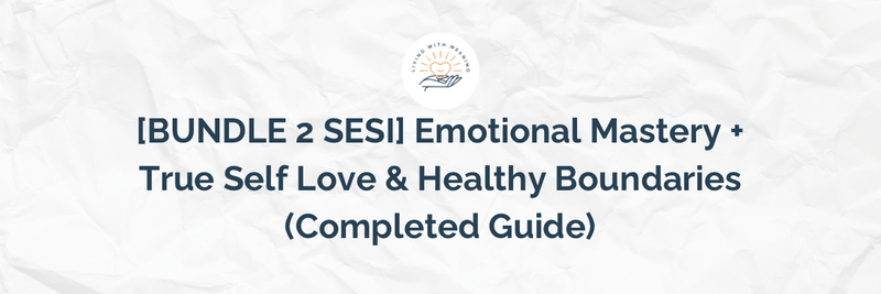 [BUNDLE 2 SESI] Emotional Mastery + True Self Love & Healthy Boundaries ...